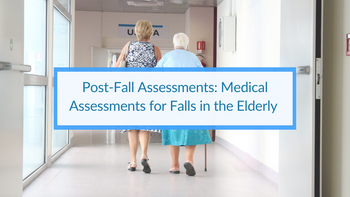 Post-Fall Assessments: Medical Assessments for Falls in the Elderly.